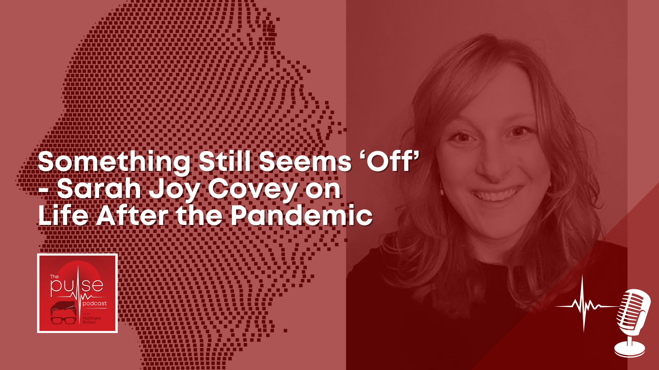 Something Still Seems “Off”—Sarah Joy Covey on Life After the Pandemic ...