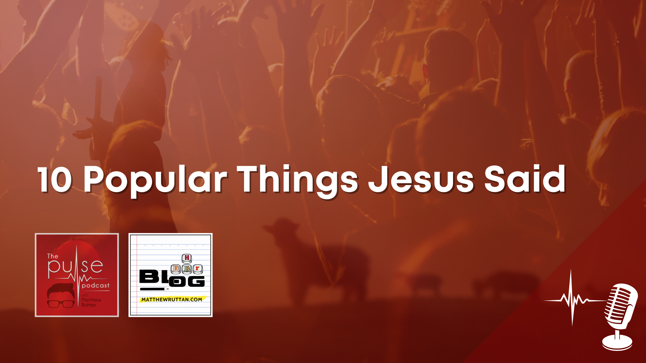 10 Popular Things Jesus Said – Matthew Ruttan