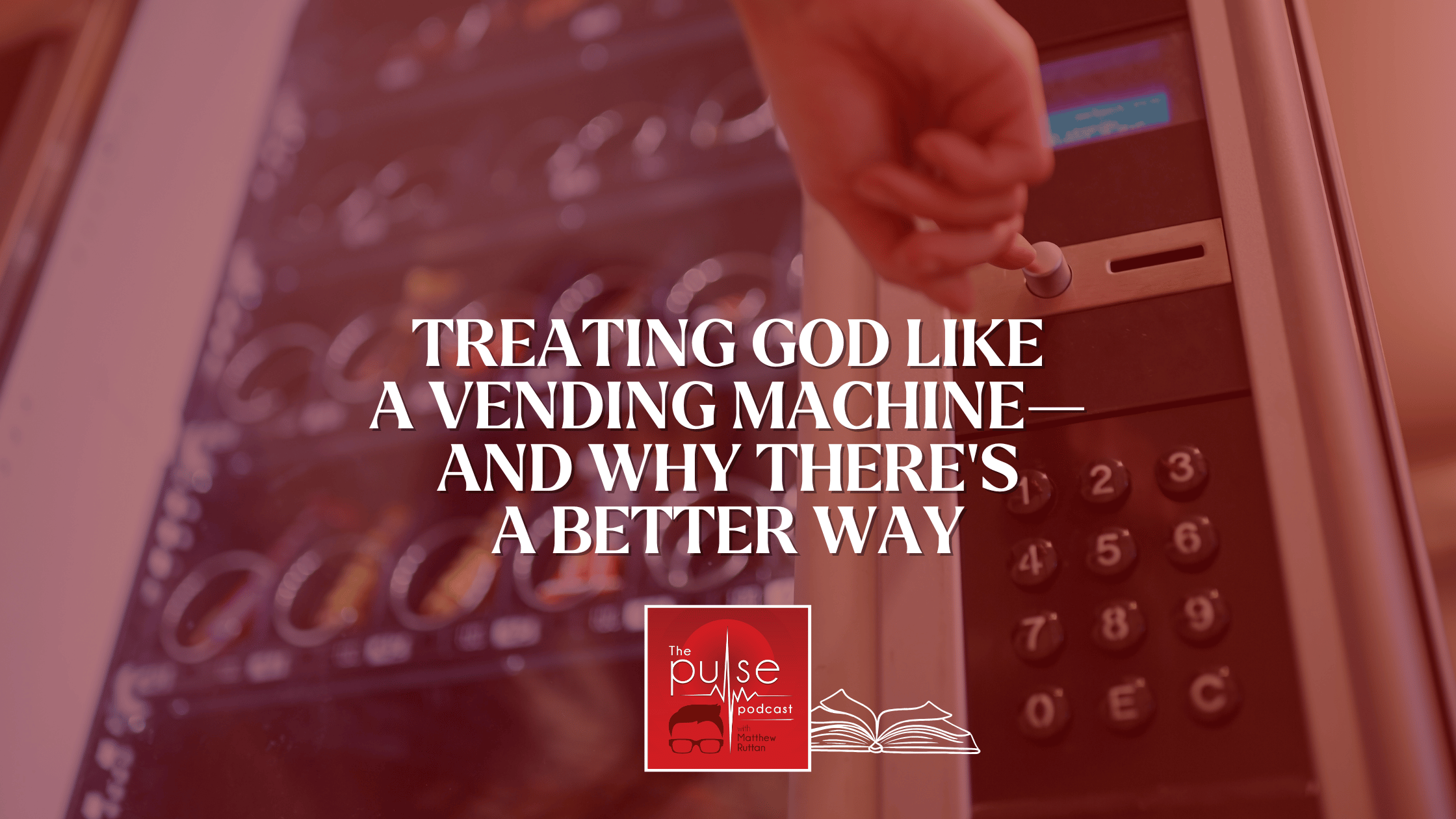 Treating God like a vending machine—and why there’s a better way ...